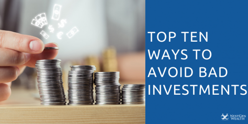 Top Ten Ways To Avoid Bad Investments