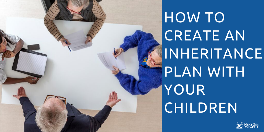 How to Create an Inheritance Plan With Your Children
