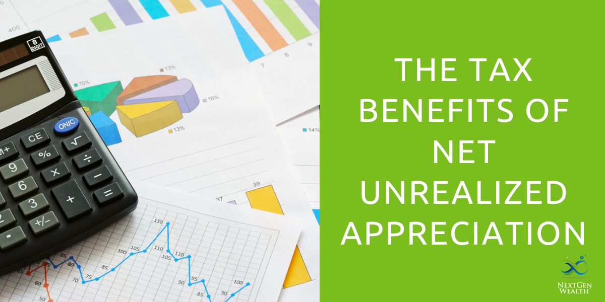 The Tax Benefits of Net Unrealized Appreciation
