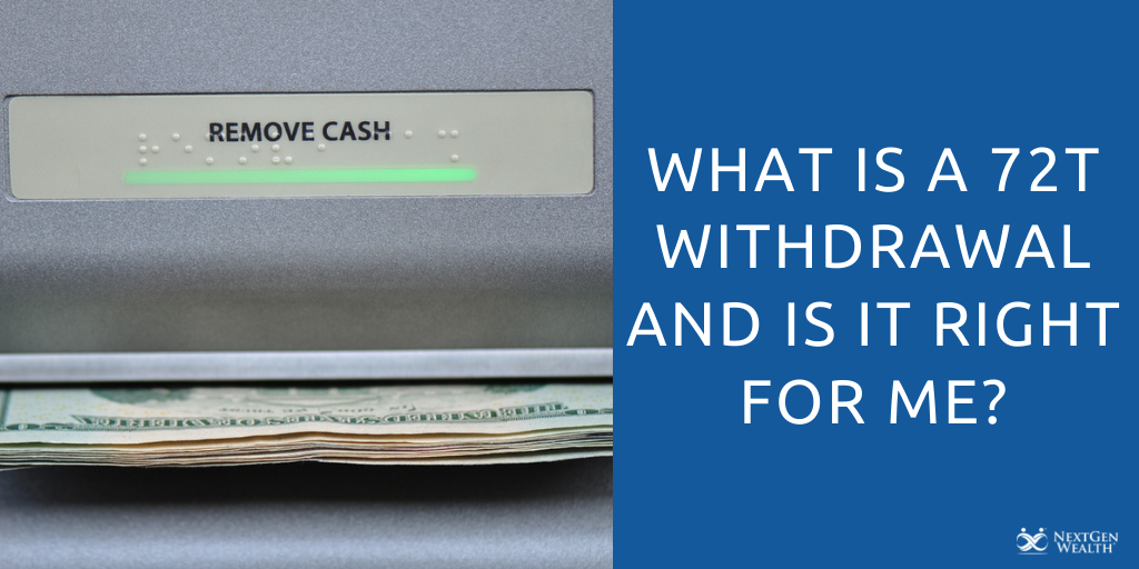 What is a 72t Withdrawal and is it Right For Me?